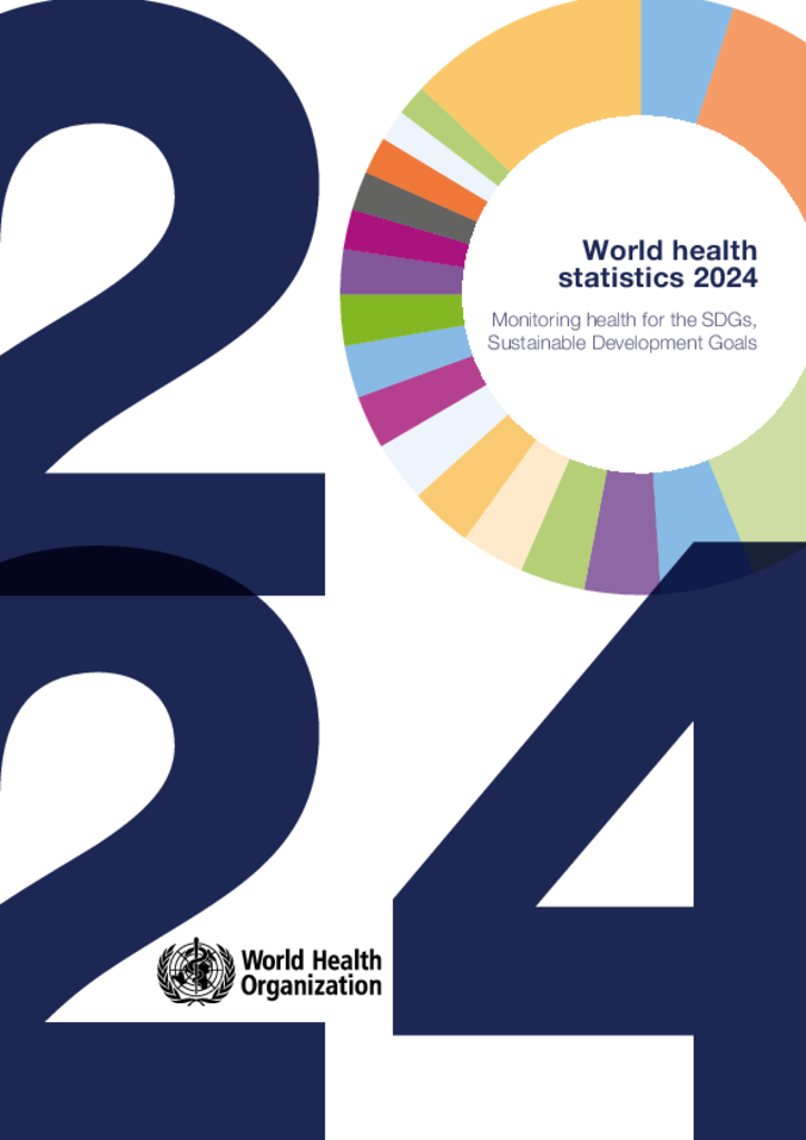 World health statistics 2024: Monitoring health for the SDGs, Sustainable Development Goals ...